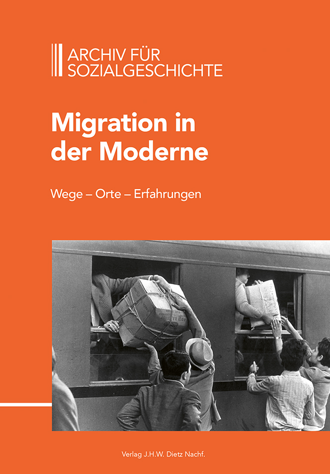 Migration in der Moderne. Wege – Orte – Erfahrungen - Migrationsgeschichten
